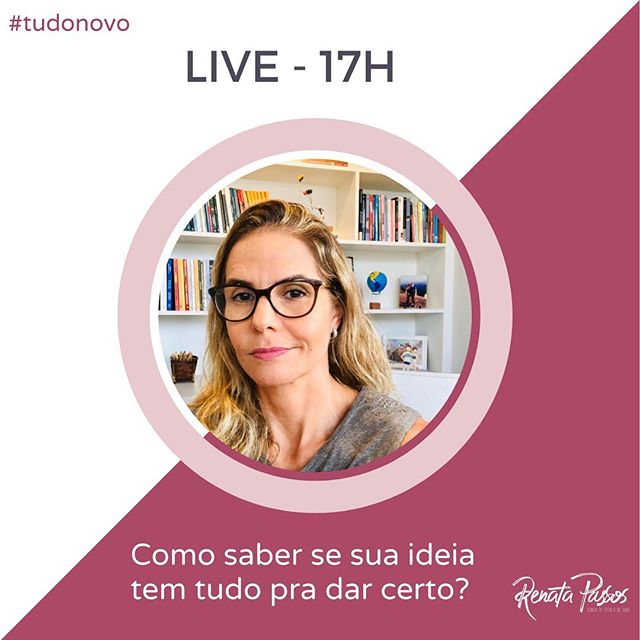 COMO SABER SE SUA IDEIA TEM TUDO PRA DAR CERTO? - Renata Passos COMO SABER SE SUA IDEIA TEM TUDO PRA DAR CERTO? - Renata Passos